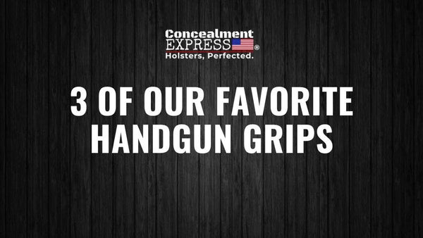 See 3 of Our Favorite Handgun Grips | Rounded Gear - Rounded by ...