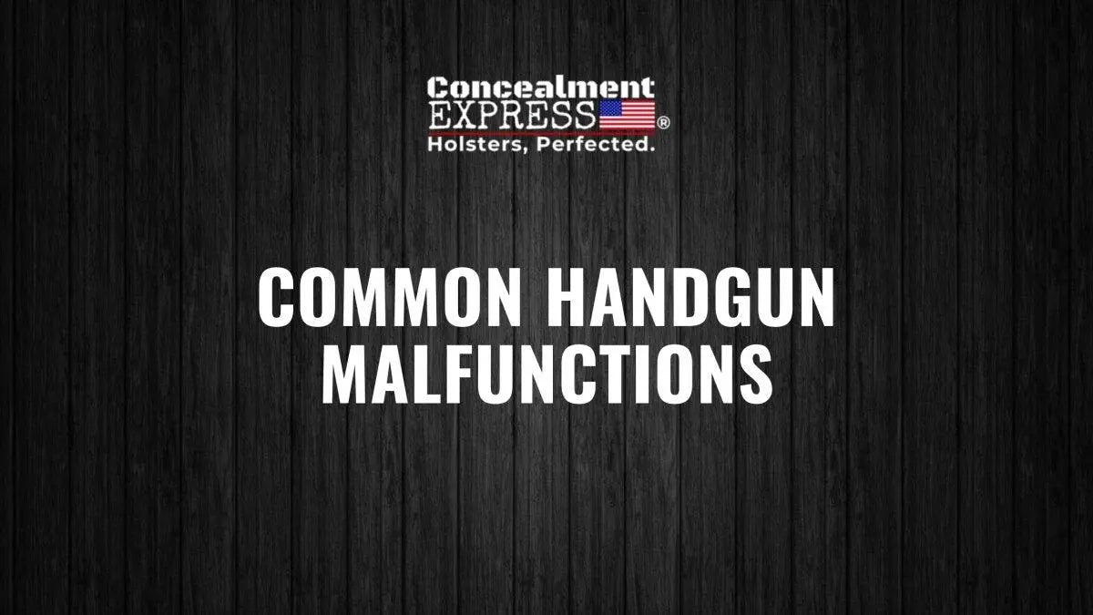Common Handgun Malfunctions - Rounded by Concealment Express