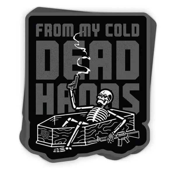 Buy From my Cold Dead Hands - 100% US Made